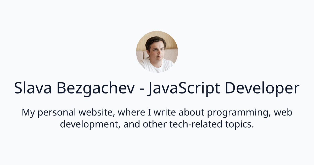 Slava Bezgachev - Javascript Developer
